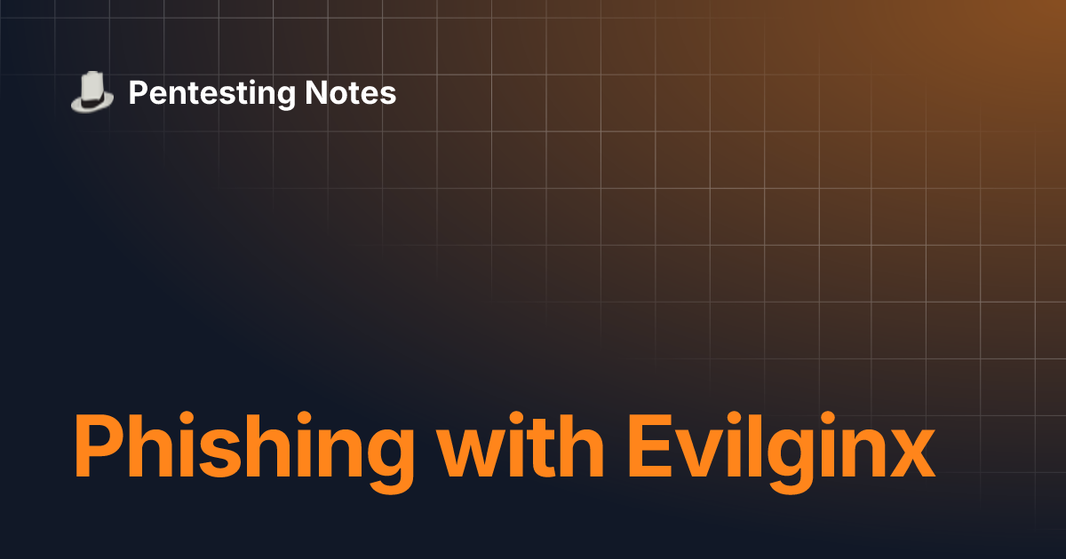 Phishing with Evilginx | Pentesting Notes