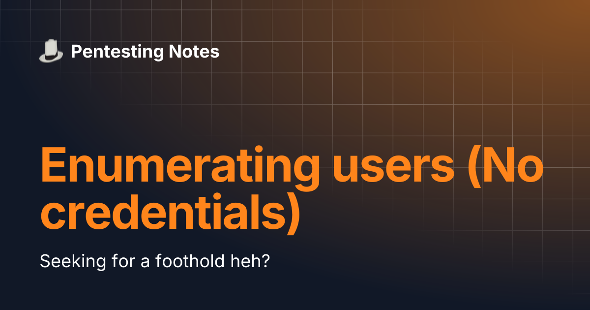 Enumerating Users No Credentials Pentesting Notes