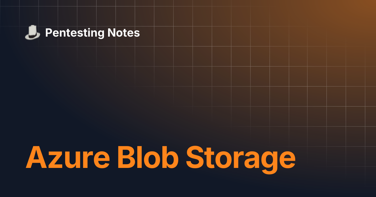 Azure Blob Storage | Pentesting Notes