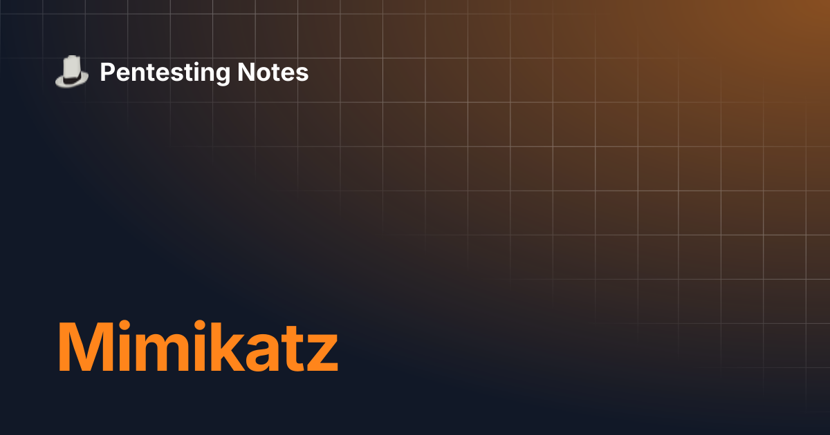 Mimikatz Pentesting Notes